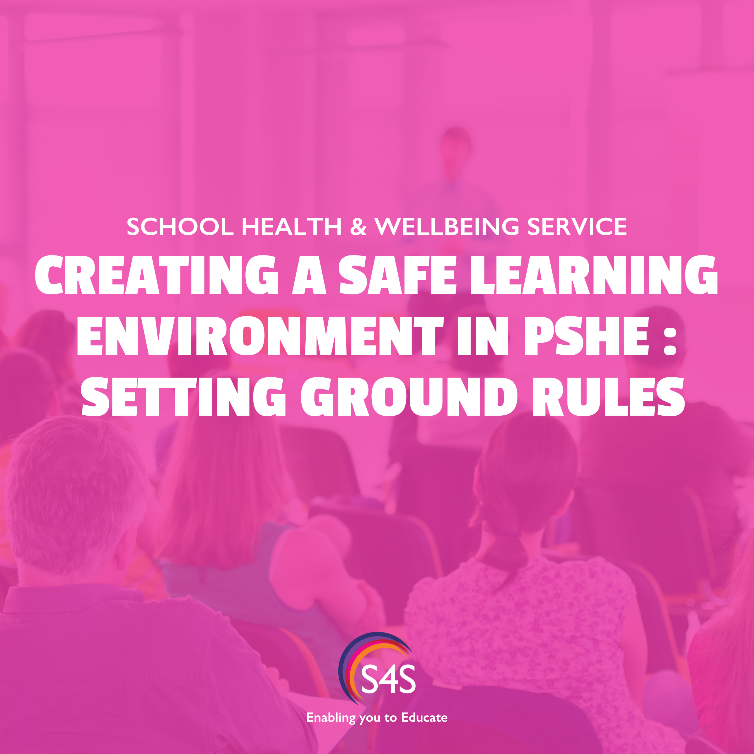 Creating a Safe Learning Environment in PSHE : Setting Ground Rules