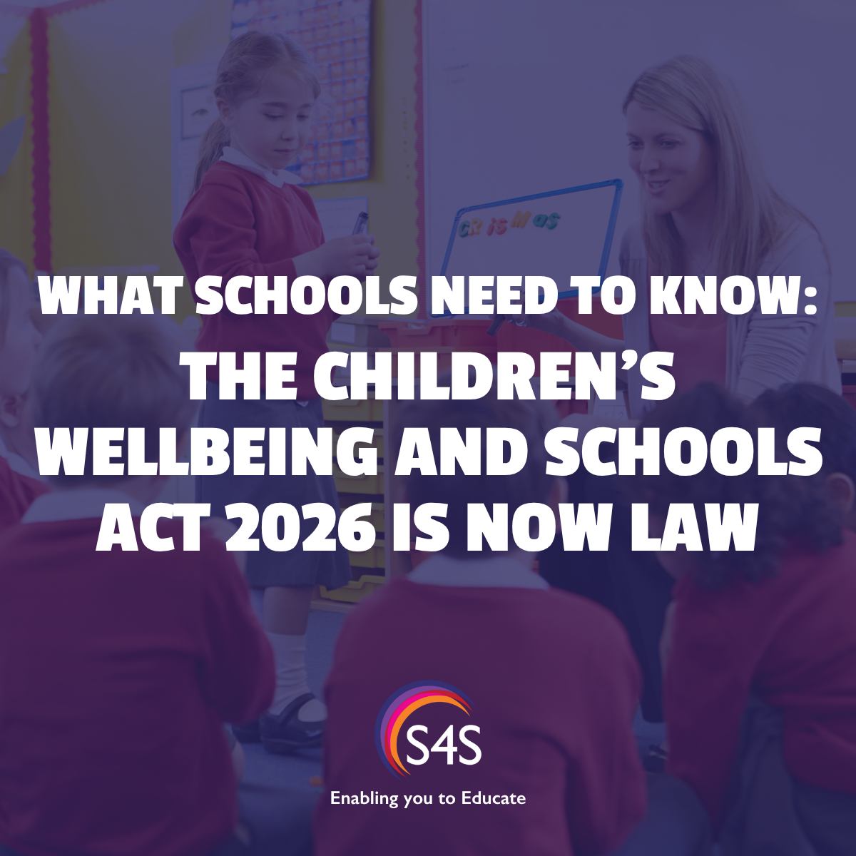 What schools need to know: The Children’s Wellbeing and Schools Act ...